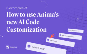 GenAI Figma to Code: 6 Examples of how to use Anima's new AI Code ...